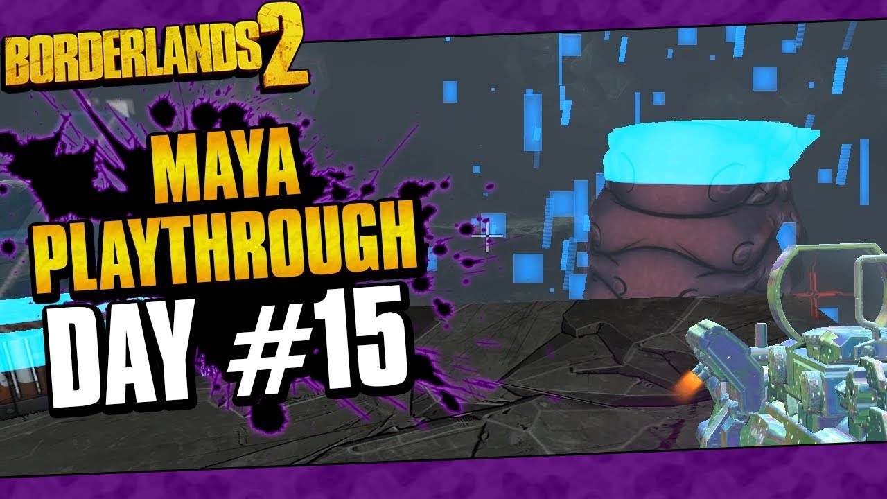 Borderlands 2 | Maya Reborn Playthrough Funny Moments And Drops | Day ...