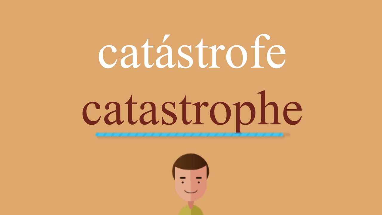 Cómo se dice catástrofe en inglés - YouTube