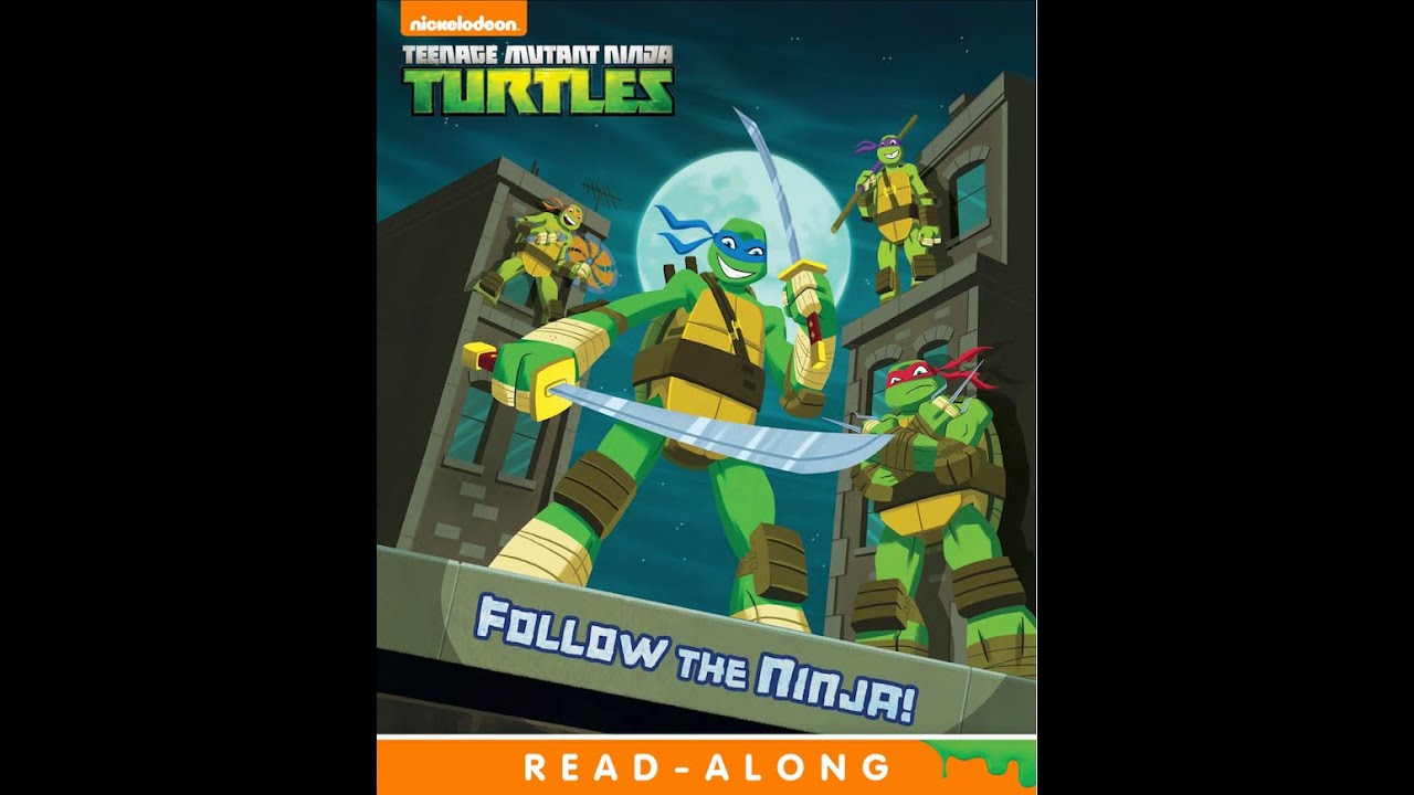 Follow the Ninja! Teenage Mutant Ninja Turtles Read Aloud Video ...