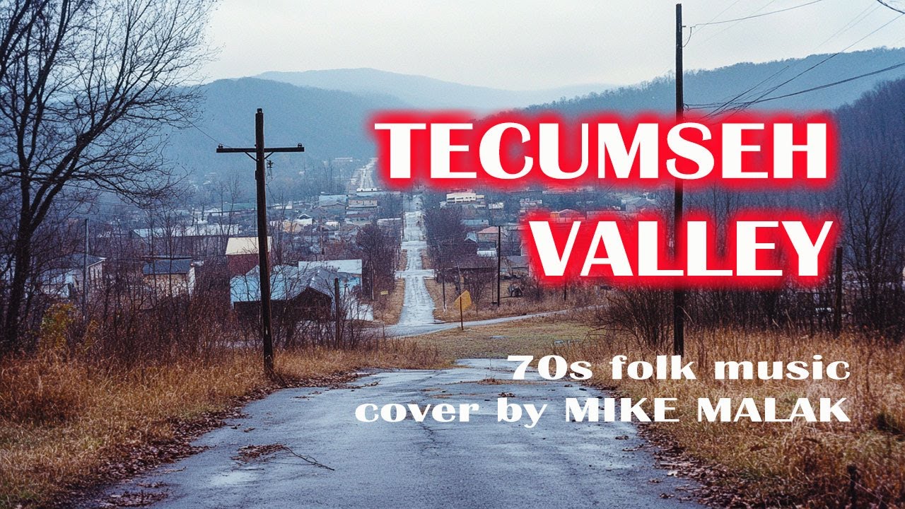 Tecumseh Valley 70s folk music w/onscreen lyrics - cover by Mike Malak ...