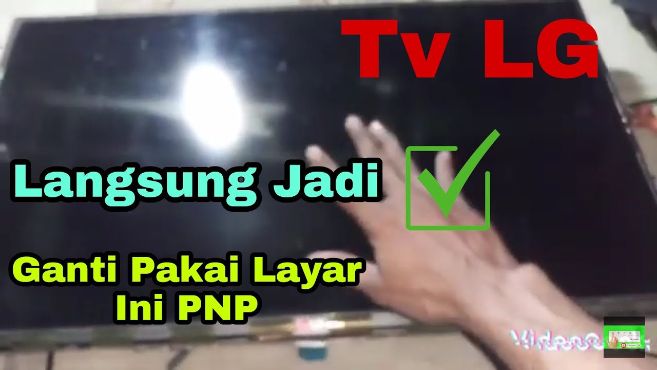 Mengganti Layar Panel Tv Led LG || Mengganti Layar Lcd Tv Led LG ...