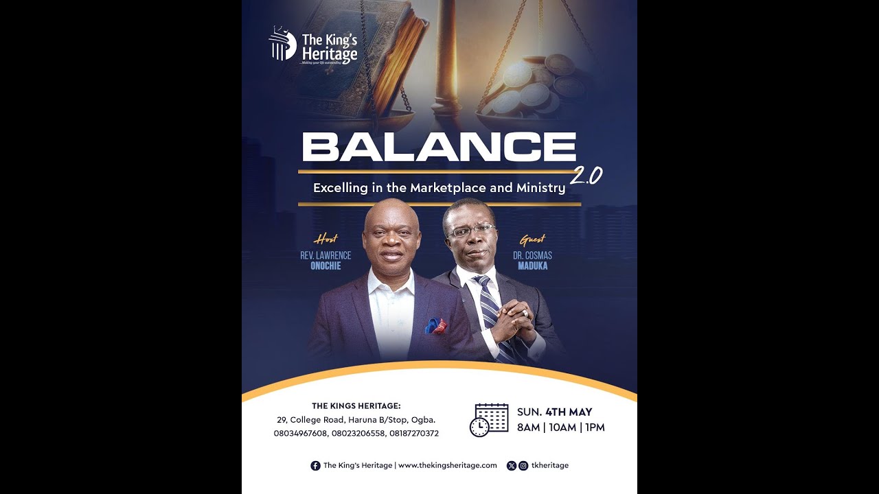 THE KINGS HERITAGE CHURCH//BALANCE[WITH DR COSMAS MADUKA]//2ND SERVICE ...