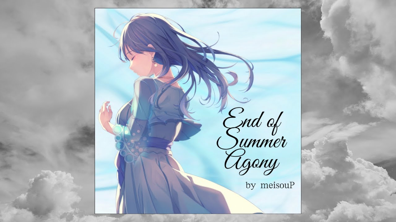 End of Summer Agony / meisouP feat.めろう - YouTube