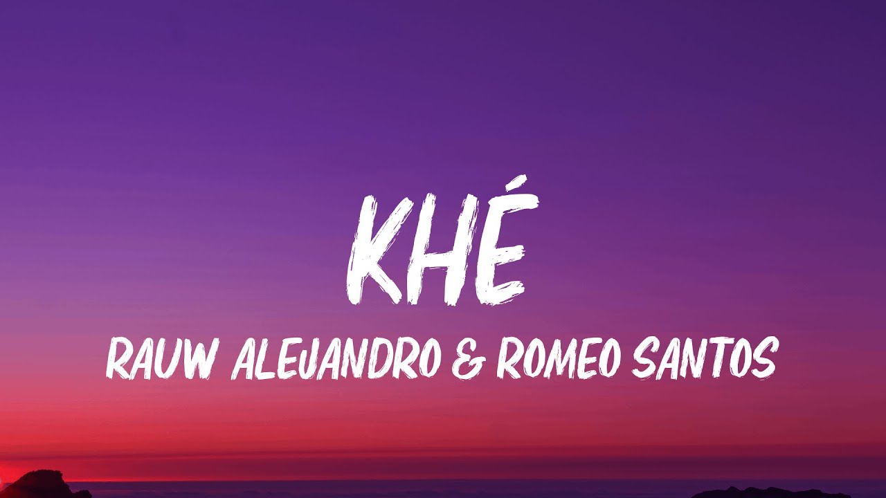 Rauw Alejandro & Romeo Santos - Khé? (Letra /Lyrics) - YouTube
