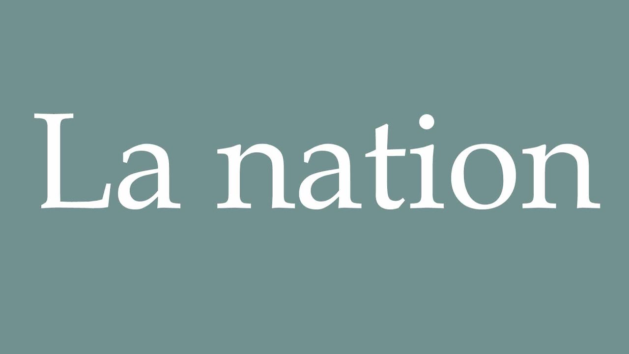 How to Pronounce ''La nation'' (The nation) Correctly in French - YouTube