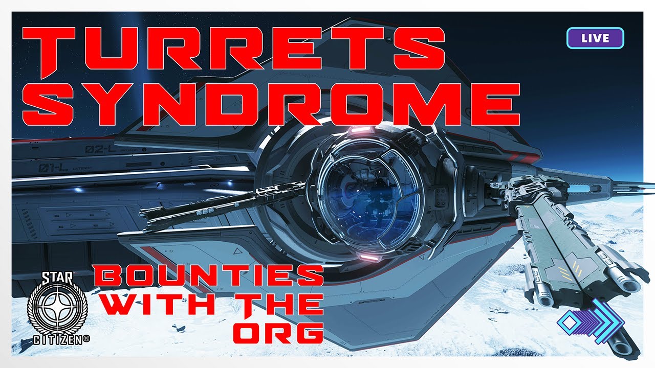 Star Citizen | Turrets Syndrome - Org Bounty Event #starcitizen - YouTube