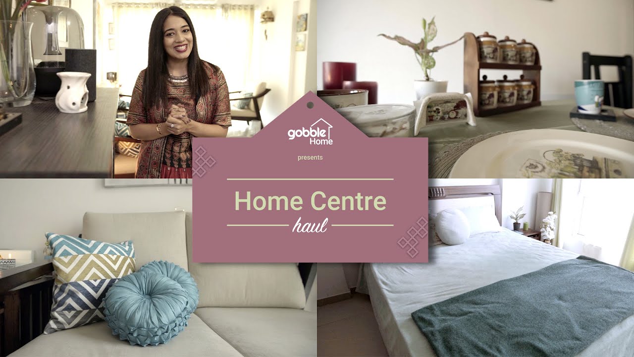 Gobble | Home Centre Haul | Ft. Tishya Relia Hande | How To Set Up Your ...