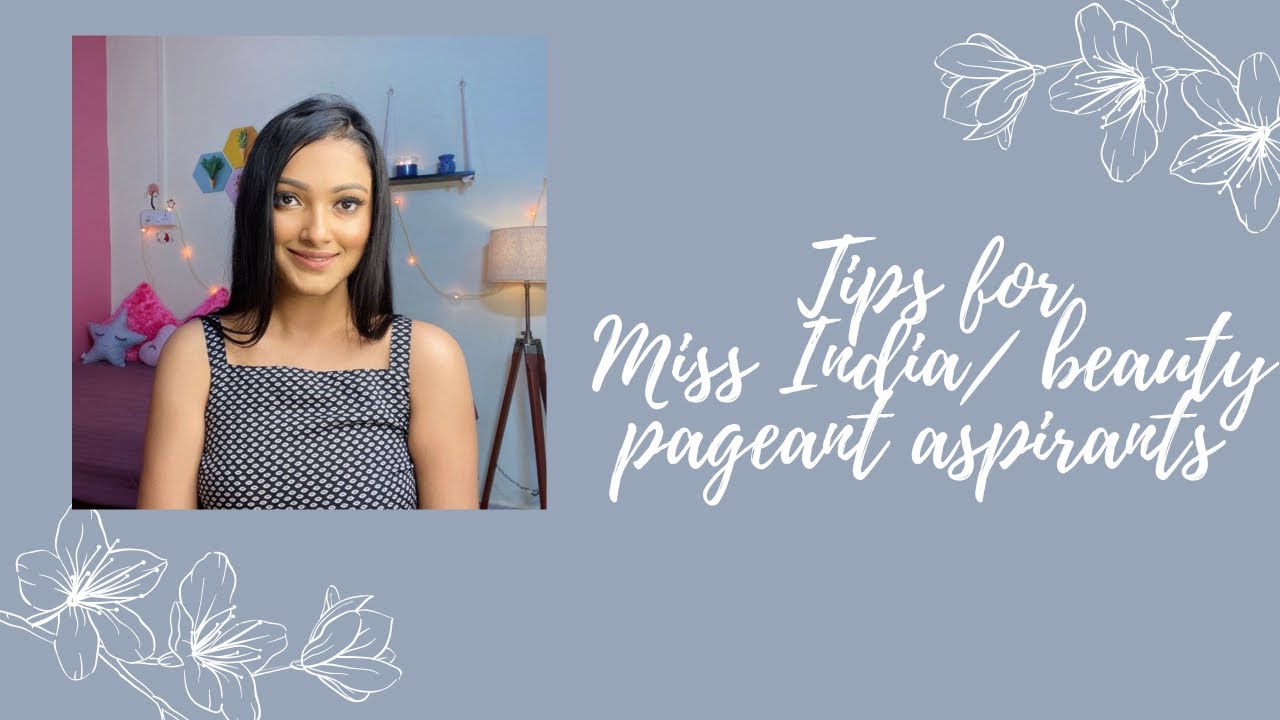 Tips for Miss India/Miss Diva/Beauty pageant aspirants 🥇 Own That Crown