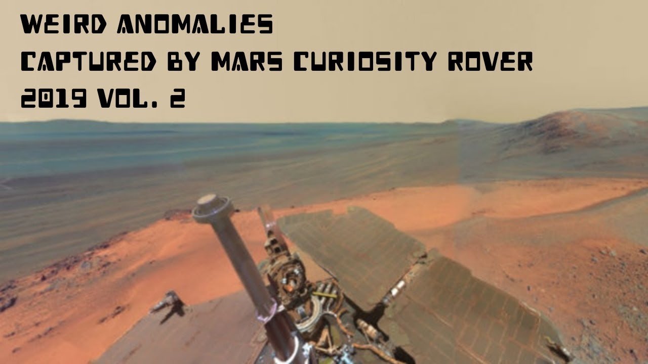 Weird AnomaLies Captured by the Mars Rover 2019 - YouTube