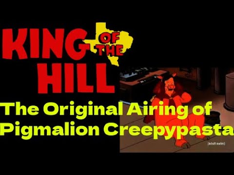 King of the Hill: "The Original Airing of Pigmalion" Creepypasta - YouTube