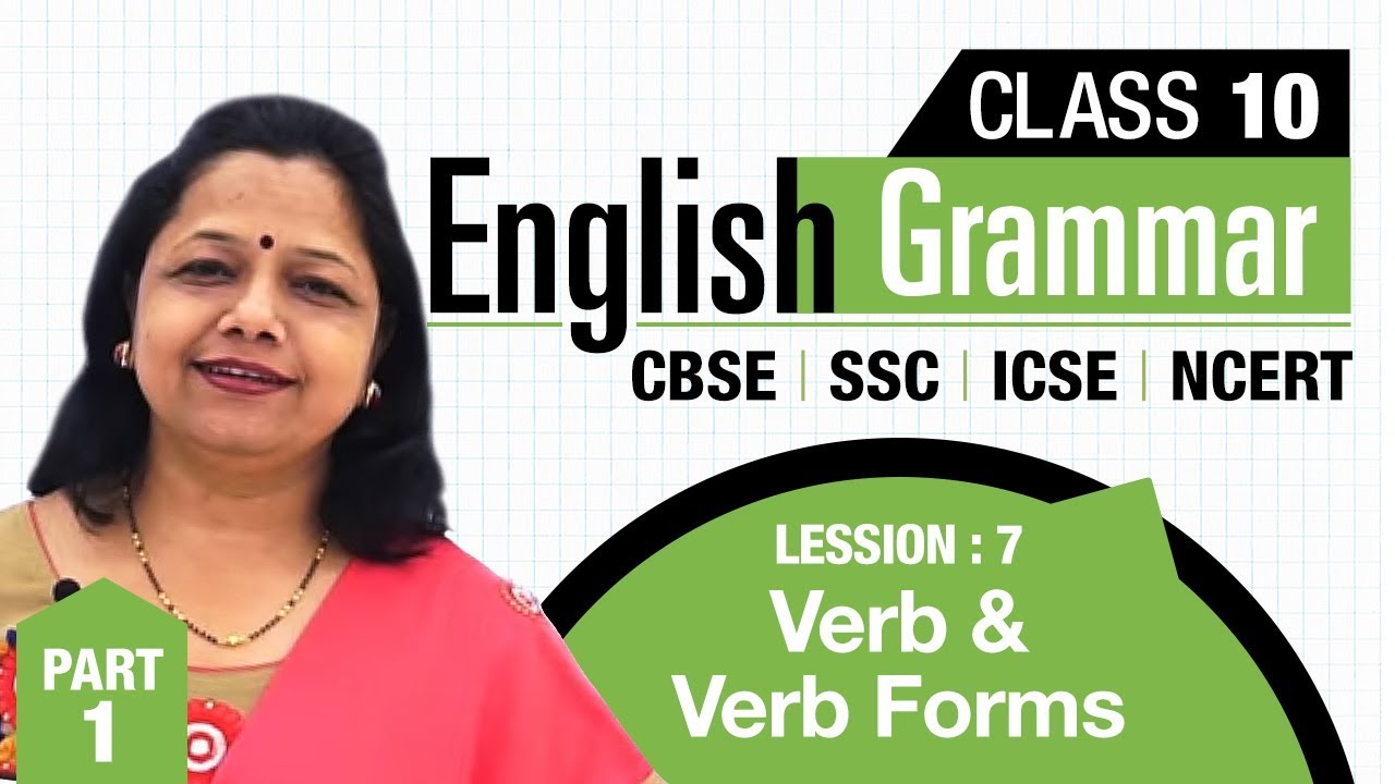 Class 10 | Verb & Verb Forms | Lesson 7 | Part 1 | English Grammar ...