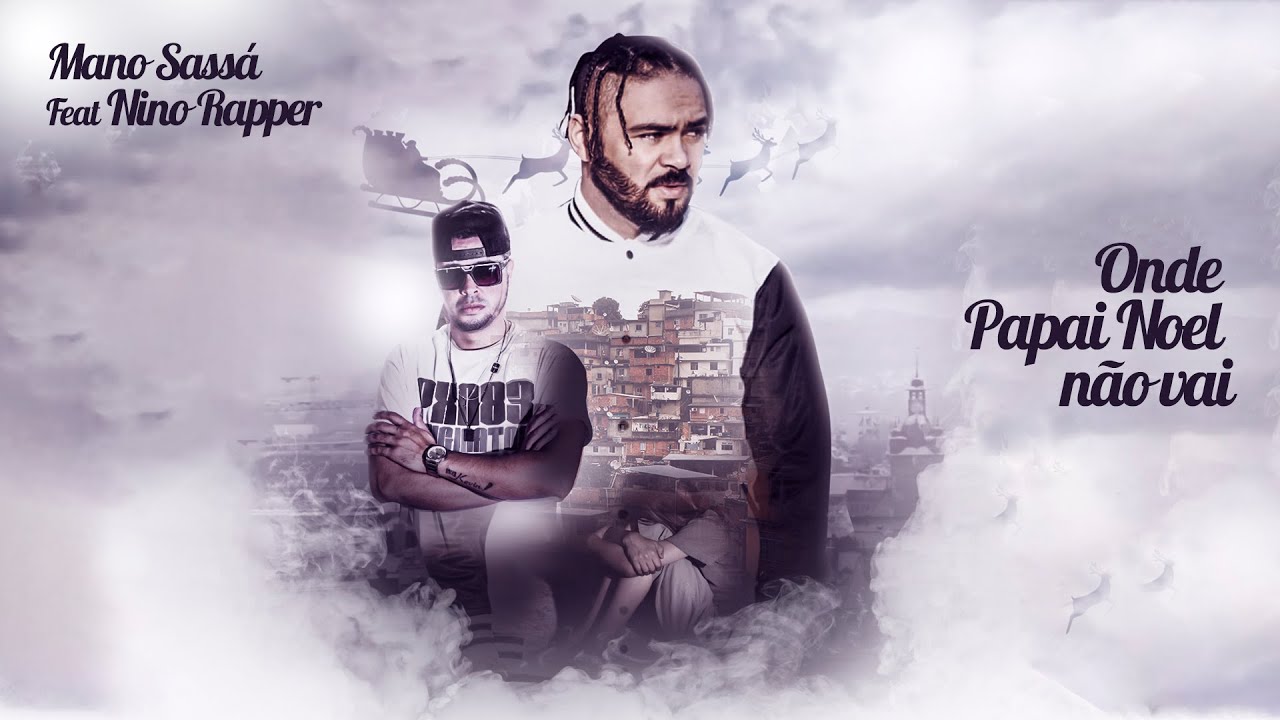 Mano Sassá Ft Nino Rapper - Onde Papai Noel não vai - YouTube