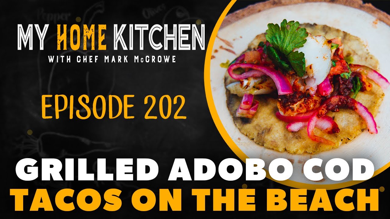 Adobo Cod Tacos | My Home Kitchen Ep. 202 - YouTube