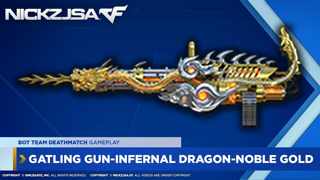 Gatling Gun-Infernal Dragon-Noble Gold | CROSSFIRE China 2.0 - YouTube