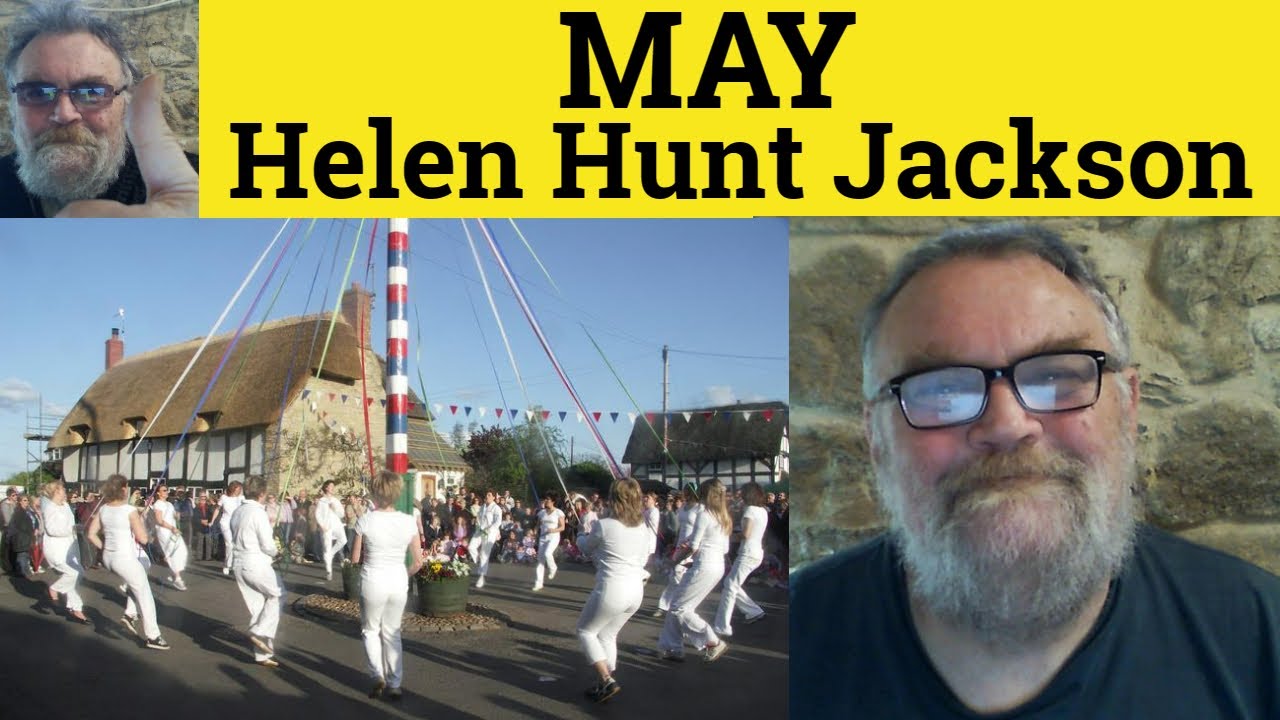 🔵 May Poem by Helen Hunt Jackson - Summary Analysis - May by Helen Hunt ...