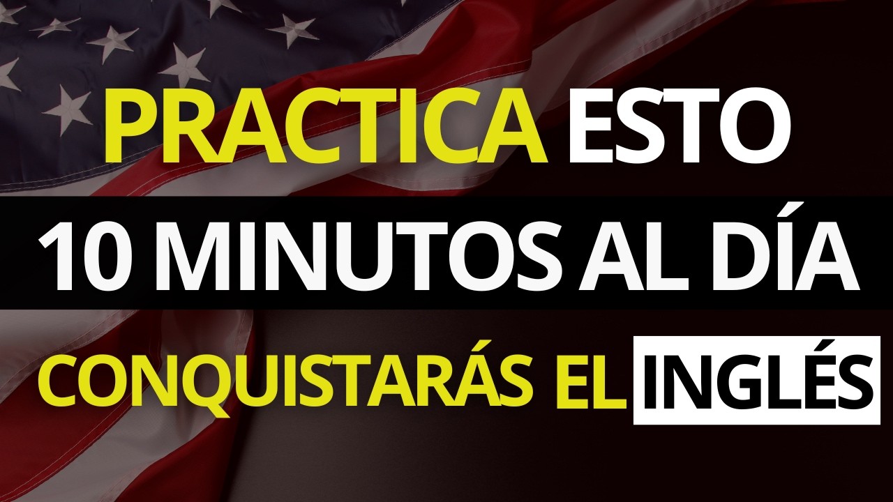 😱 PRUEBA ESTO 10 MINUTOS AL DÍA Y REVOLUCIONA TU INGLÉS APRENDIZAJE ...