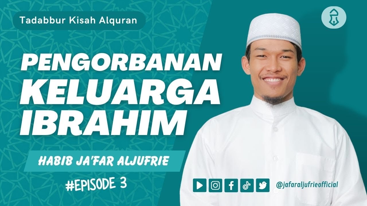 PENGORBANAN KELUARGA IBRAHIM Episode 3 || Habib Ja'far Al Jufri - YouTube