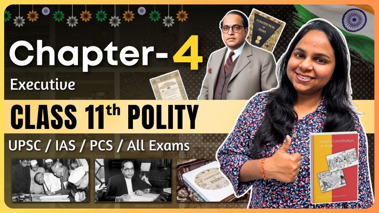 Executive | Indian Constitution at Work Chapter 4 | Class 11 Polity ...
