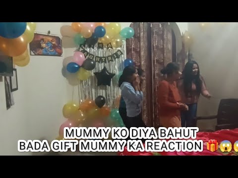 MUMMY KO DIYA BAHUT BADA GIFT MUMMY KA REACTION 🎁😱😱 ...... PART 1💯💫 ...