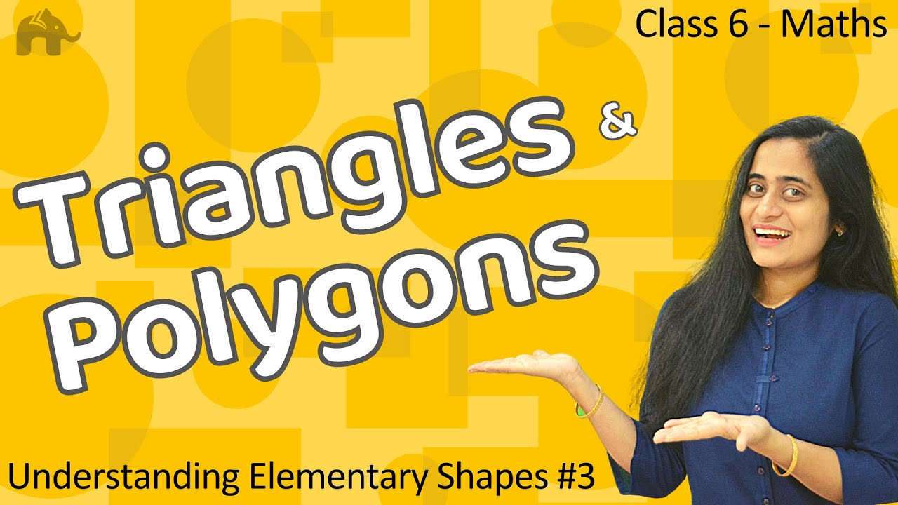 Understanding Elementary Shapes Class 6| Triangles | Polygon | CBSE #3 ...