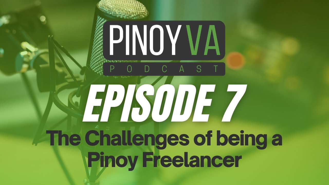 Pinoy VA Podcast - Episode 7 - The Challenges of Being a Pinoy ...
