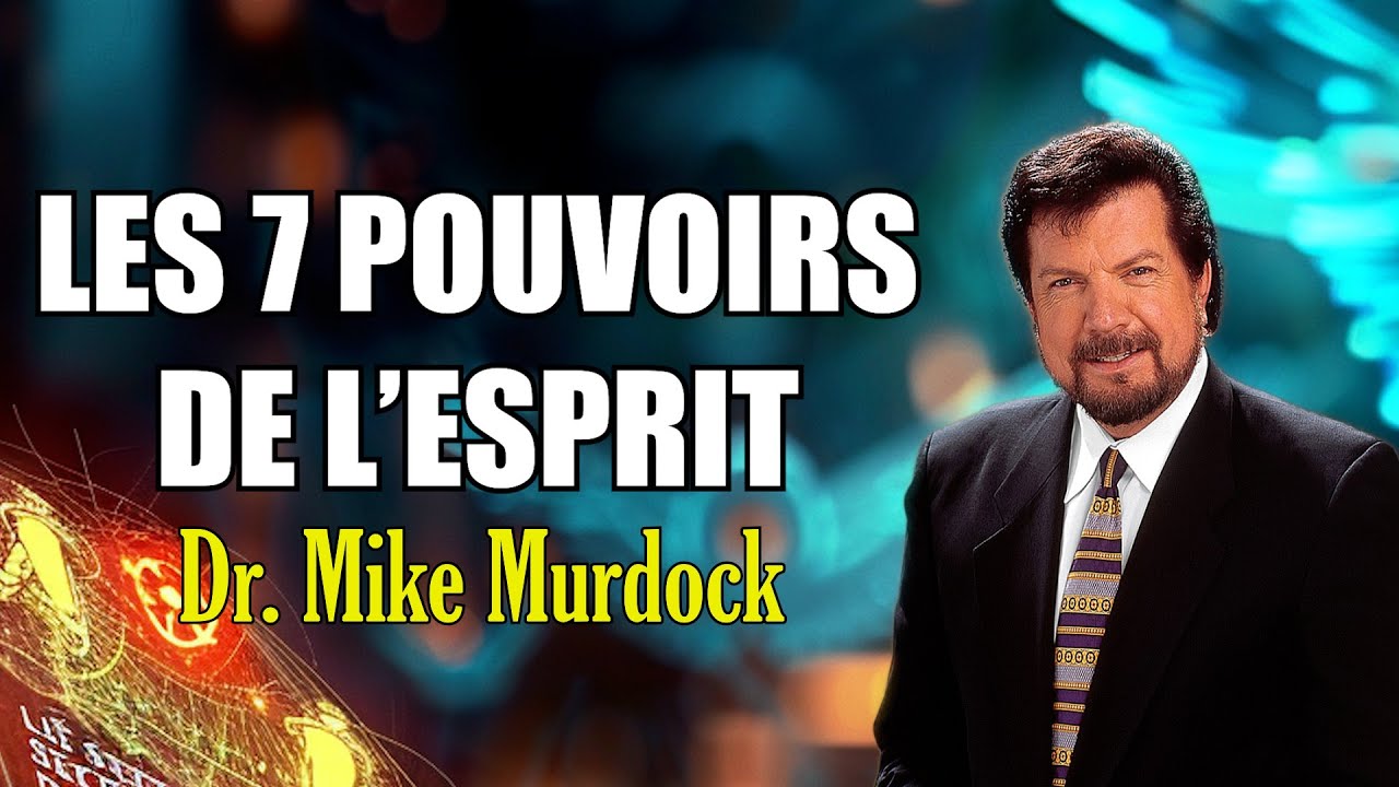 LES SEPT POUVOIRS DE L'ESPRIT | Mike Murdock - YouTube
