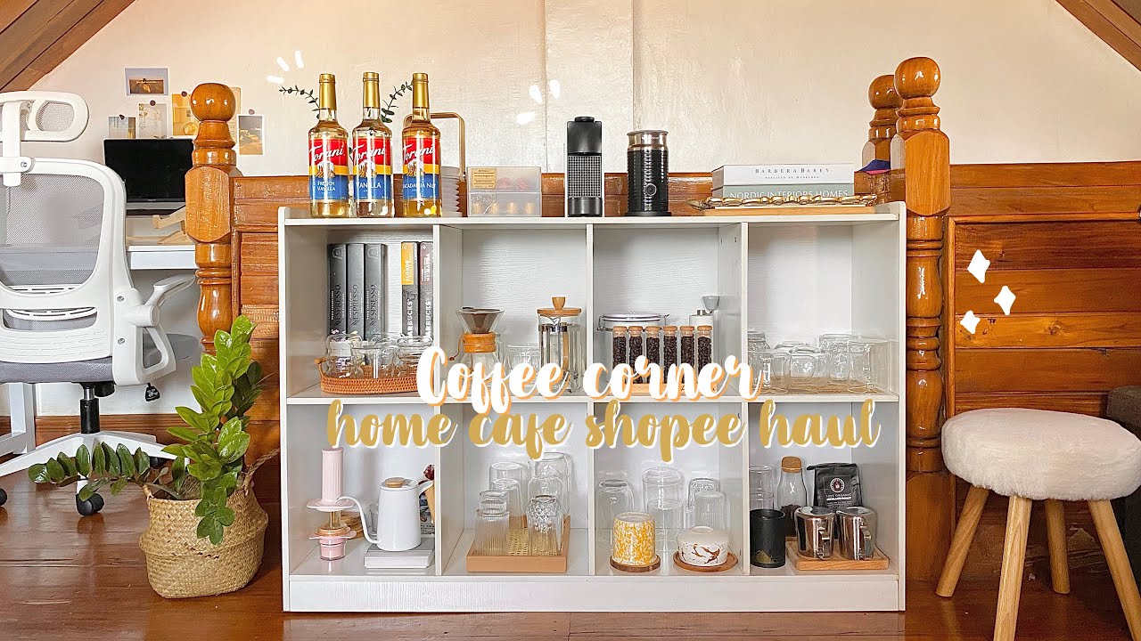 DIY coffee corner | home cafe tour | shopee haul + unboxing ☕️ - YouTube