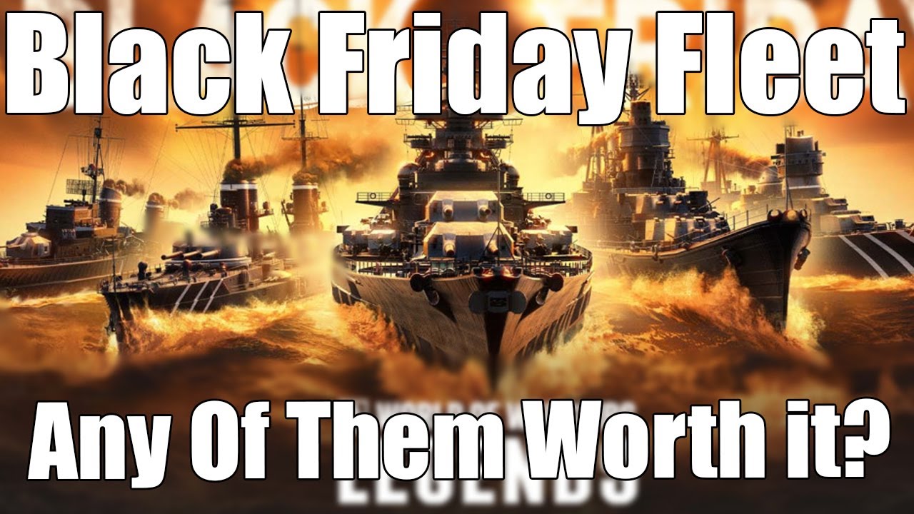 Black Friday Fleet: Any of Them Worth It? | World of Warships Legends | 4k - YouTube