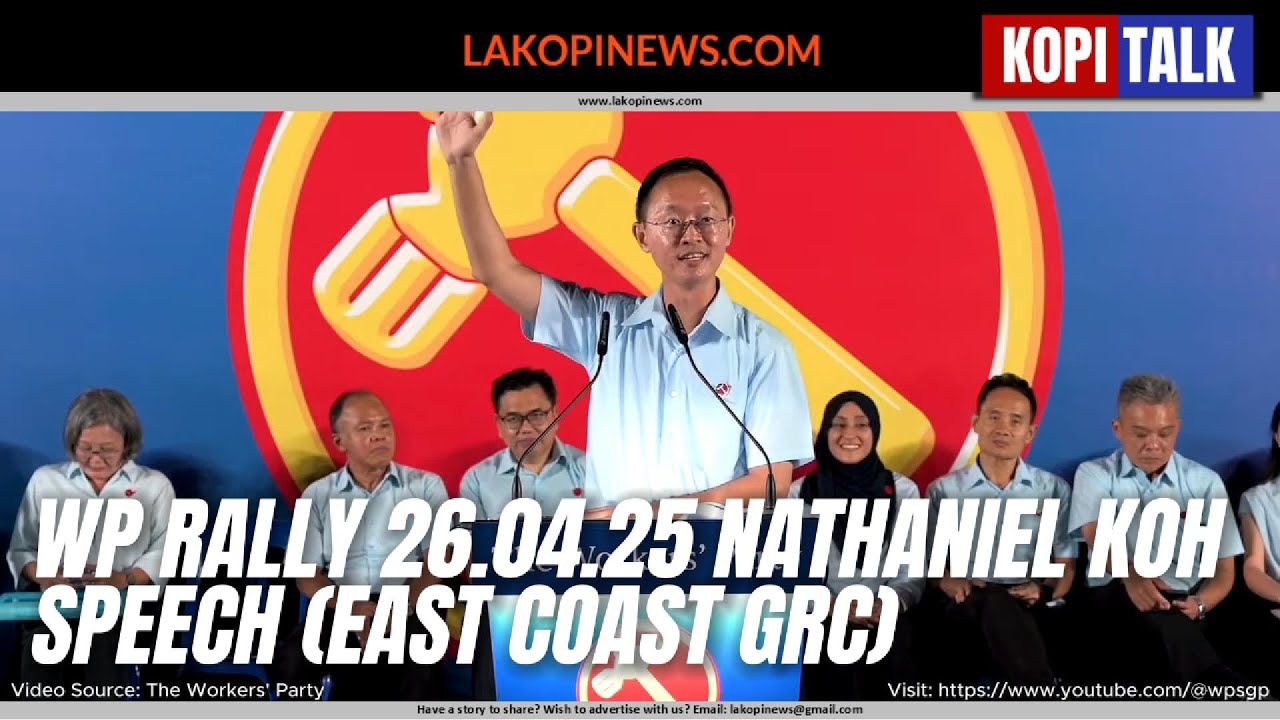 WP RALLY 26.04.25 NATHANIEL KOH SPEECH (EAST COAST GRC) - YouTube