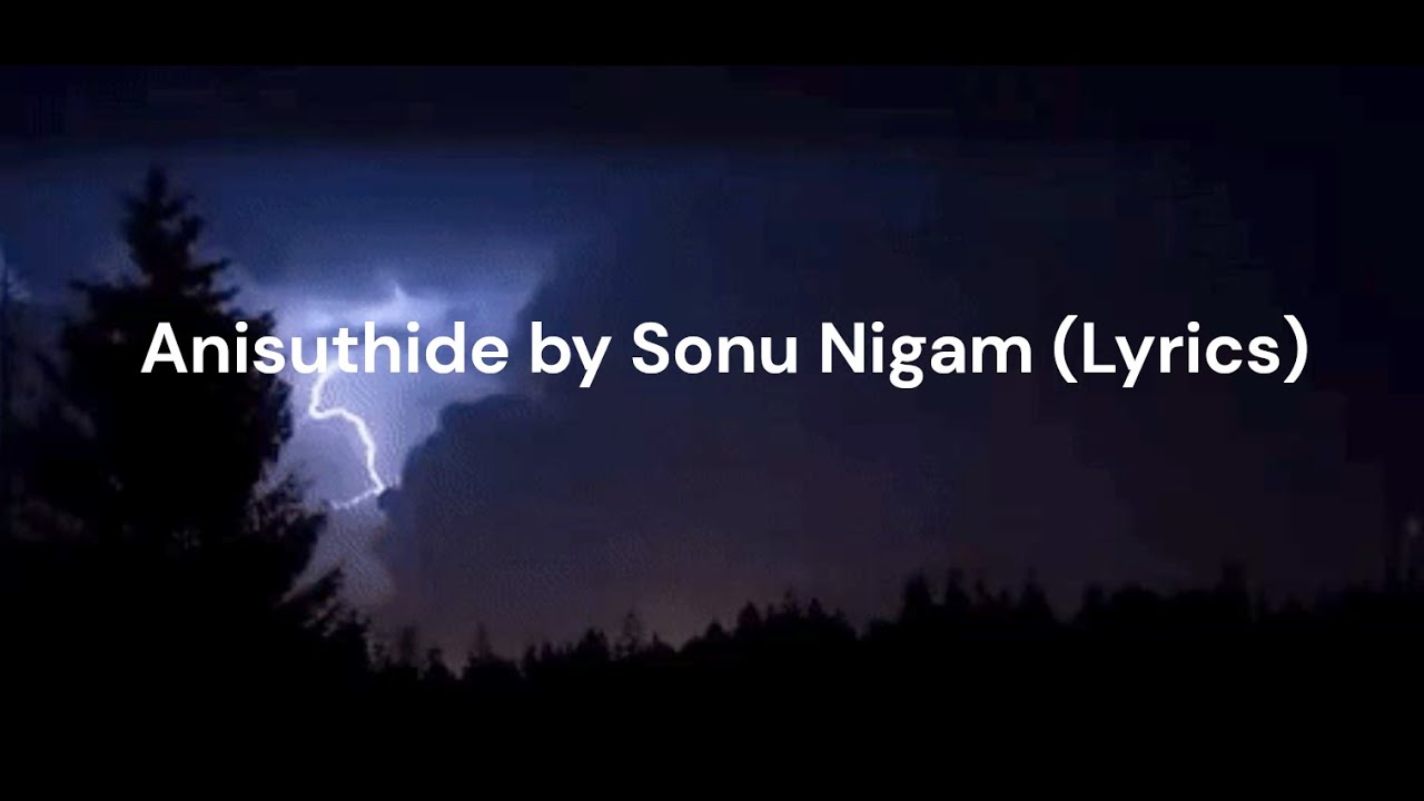 Anisuthide yako indu (Lyrics) by Sonu Nigam - YouTube