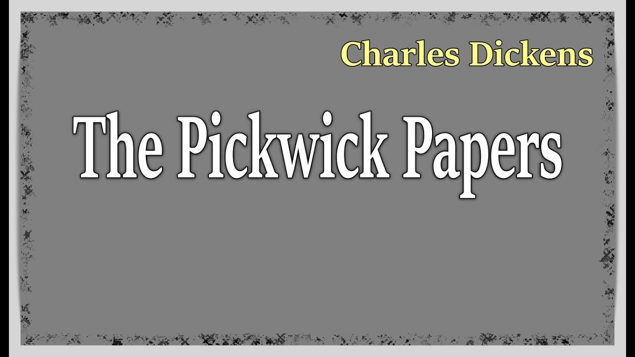 The Pickwick Papers by Charles Dickens - Summary, Themes & Analysis ...