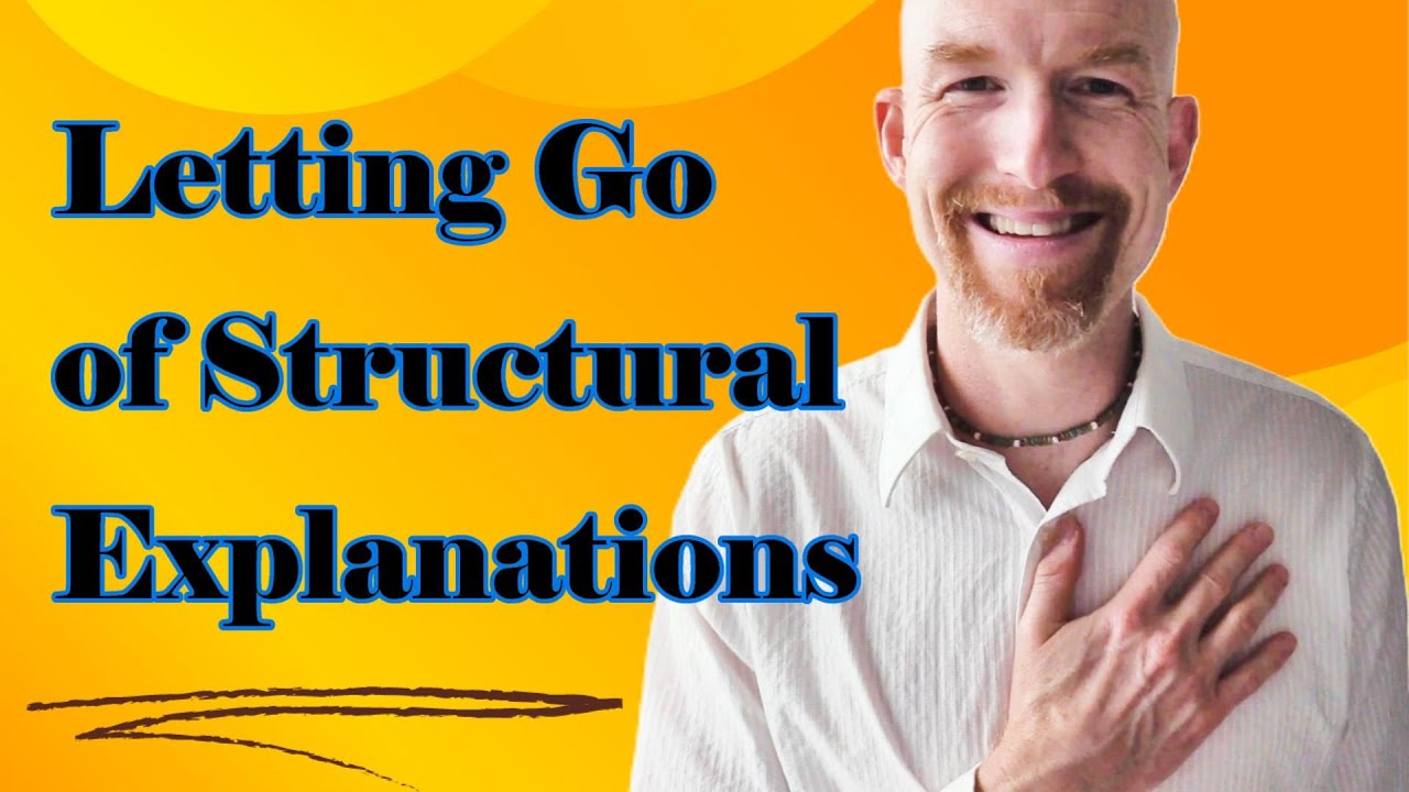 Letting Go of Structural Explanations - YouTube