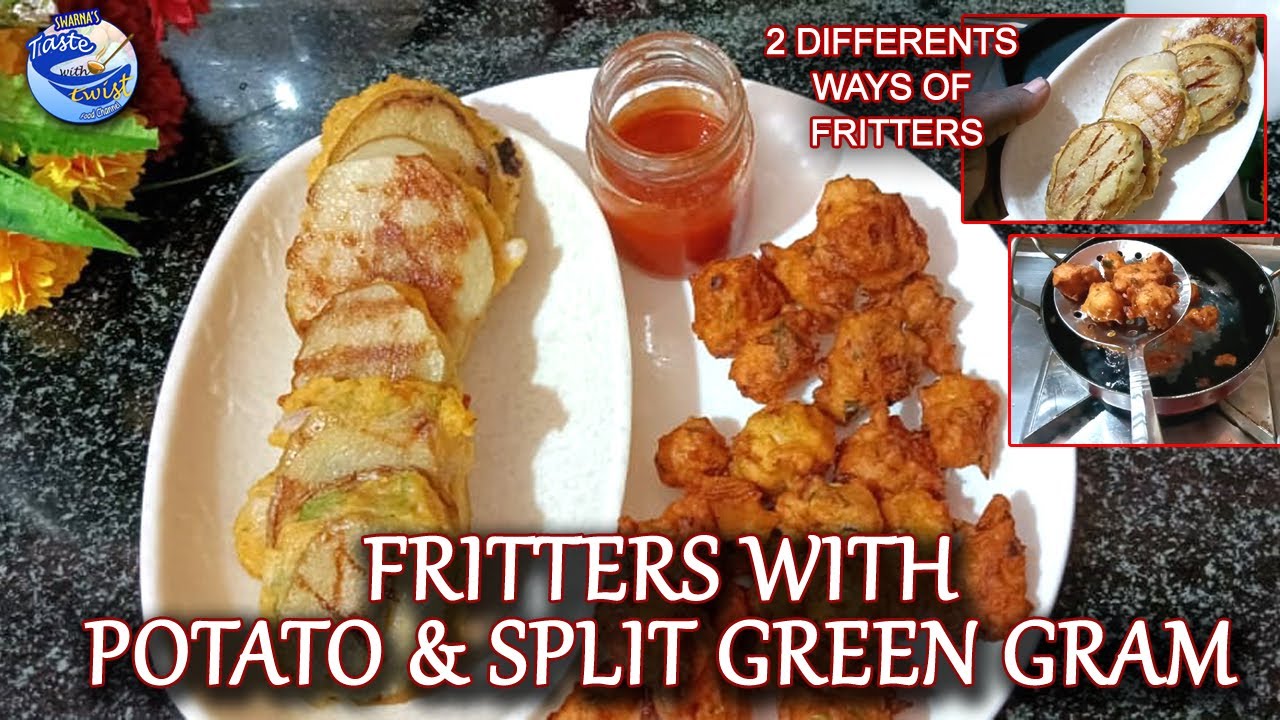FRITTERS WITH POTATO & SPLIT GREEN GRAM| 2 DIFFERENT WAYS OF FRITTERS ...