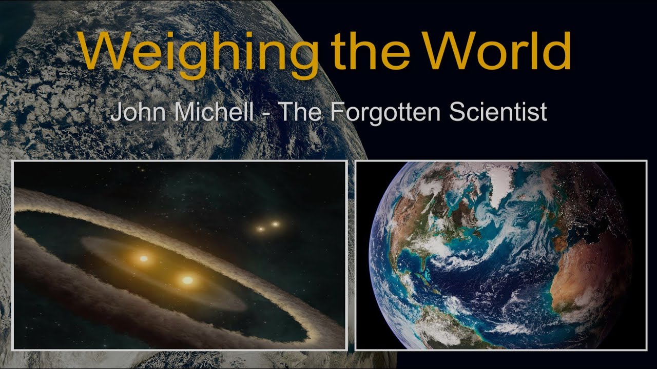 Weighing the World - John Michell, the Forgotten Scientist - YouTube