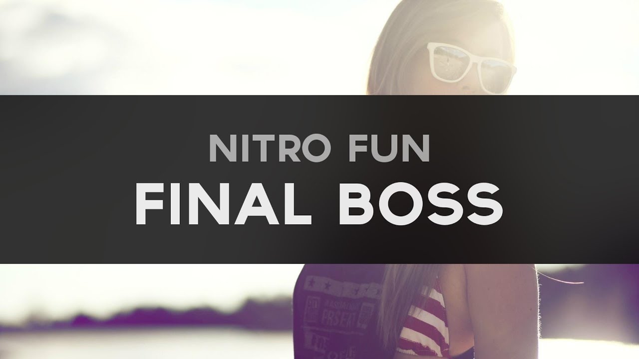 [Electro House] Nitro Fun - Final Boss - YouTube