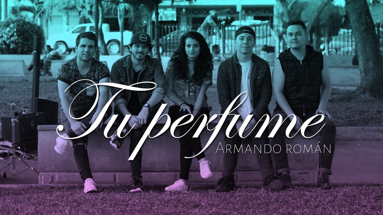 Tu perfume - Armando Román - YouTube
