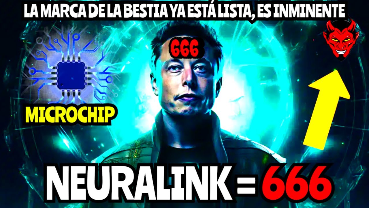 EL 666 Y NEURALINK 🤯 LA MARCA DE LA BESTIA - YouTube