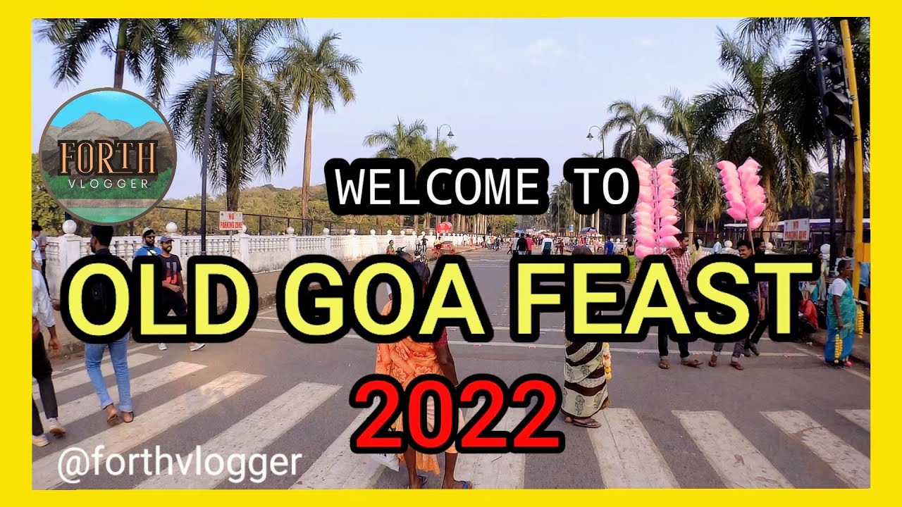 OLD GOA FEAST 2022. #@forthvlogger - YouTube