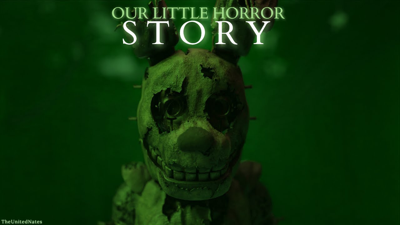 [FNaF] Our Little Horror Story *UNFINISHED SHORT* - YouTube