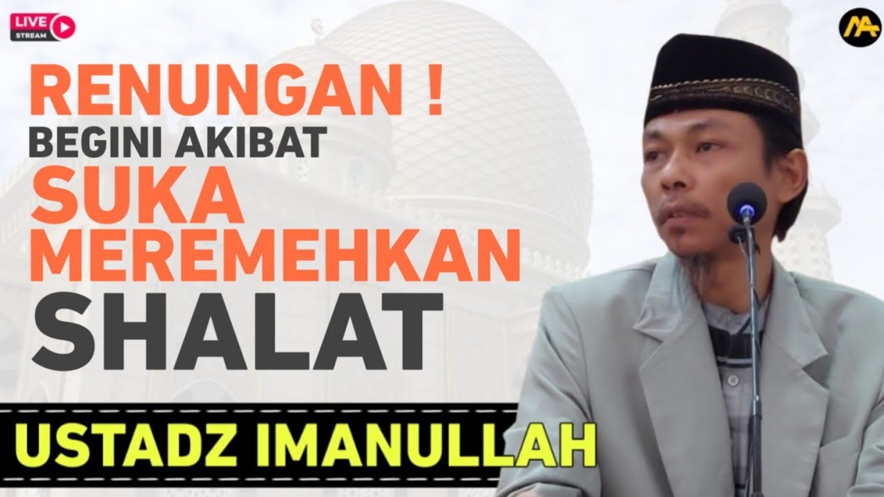Renungan !! Begini Akibat Suka Meremehkan Shalat - Ustadz Imanullah - YouTube