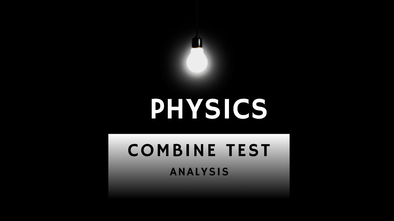 Physics combine test 1 analysis (22 September 2024) - YouTube
