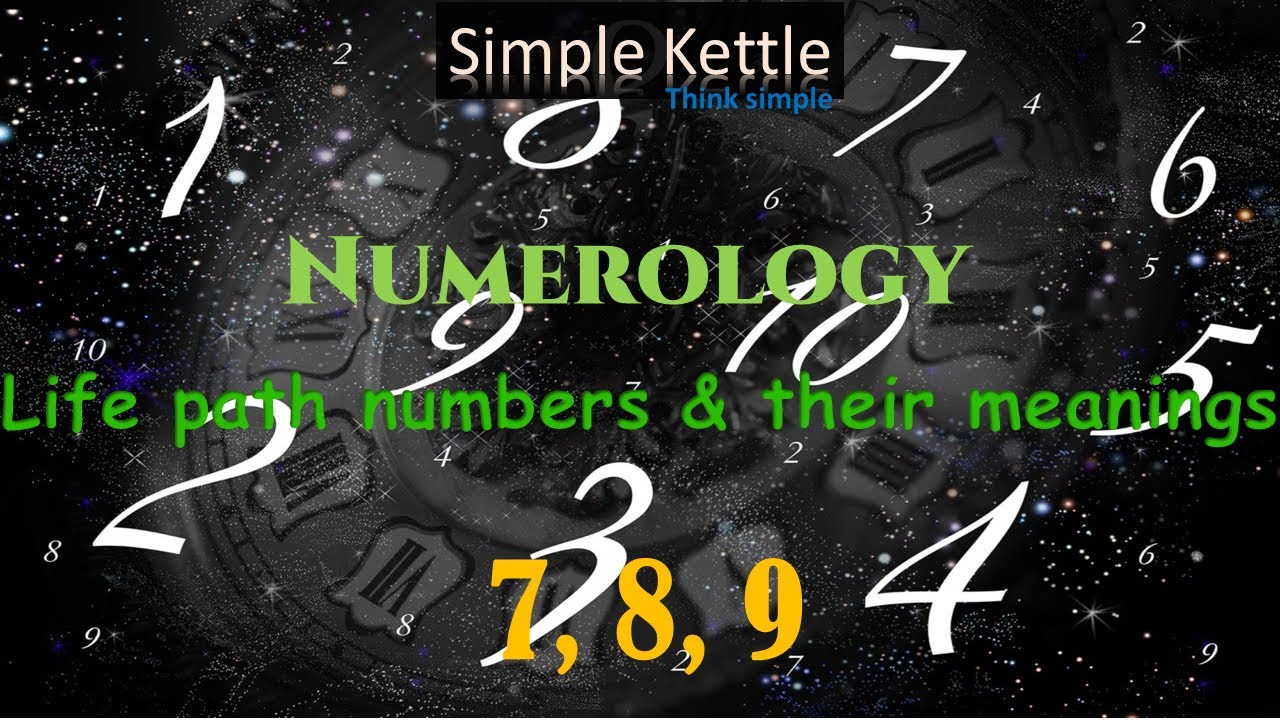numerology-life-path-number-7-8-9-what-numbers-can-say-about-your