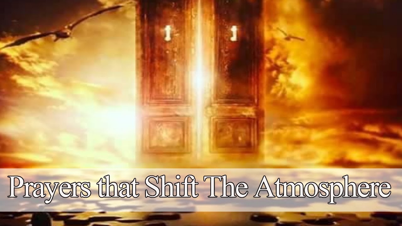 Prayers That Shift the Atmosphere - YouTube