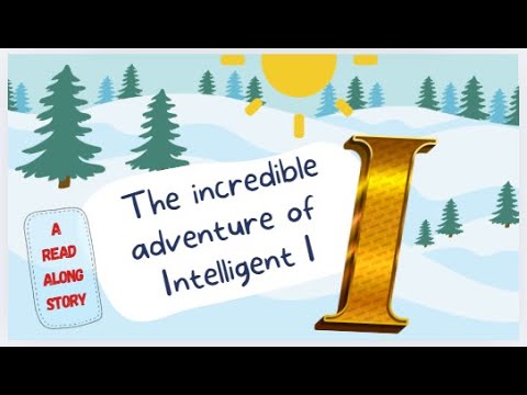 The Incredible adventure of Intelligent I | A fun educational read ...