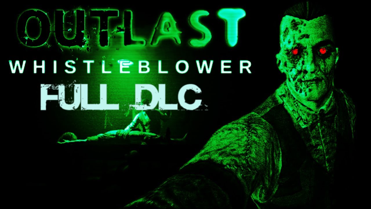 Outlast DLC Whistleblower Playthrough/Walkthrough - YouTube