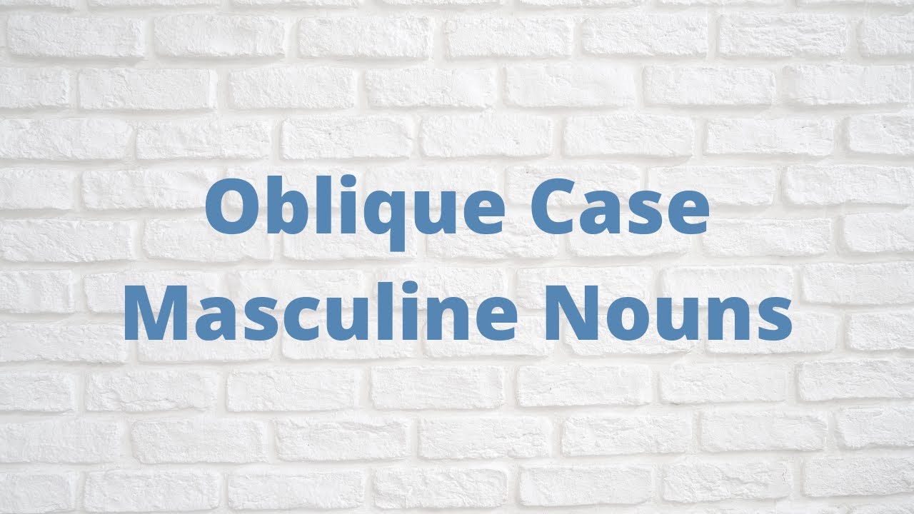 Oblique Case | Masculine Nouns - YouTube