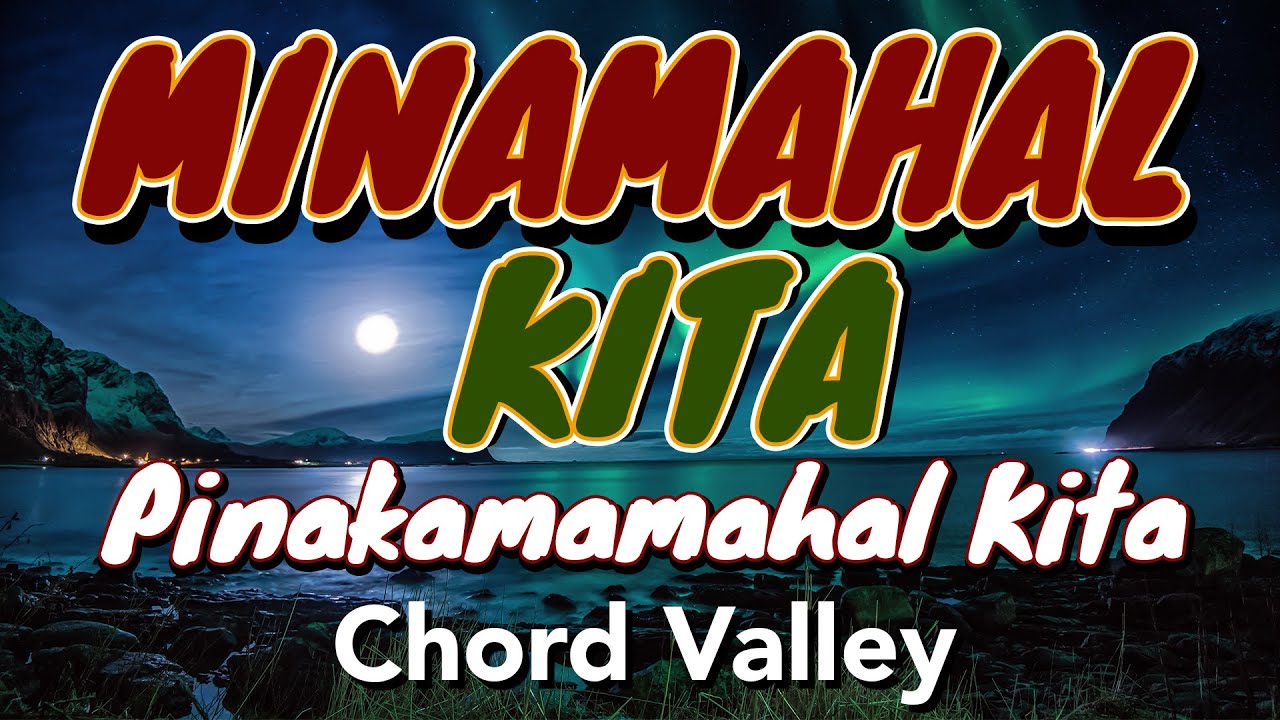 Minamahal Kita / Pinakamamahal Kita Cover by Chord Valley | Tagalog ...