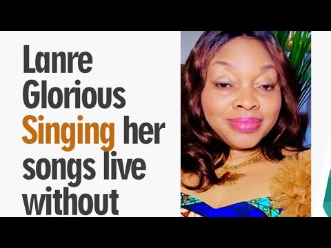 Lanre Glorious Singing Her Songs Live Without Instruments Based On Fans ...