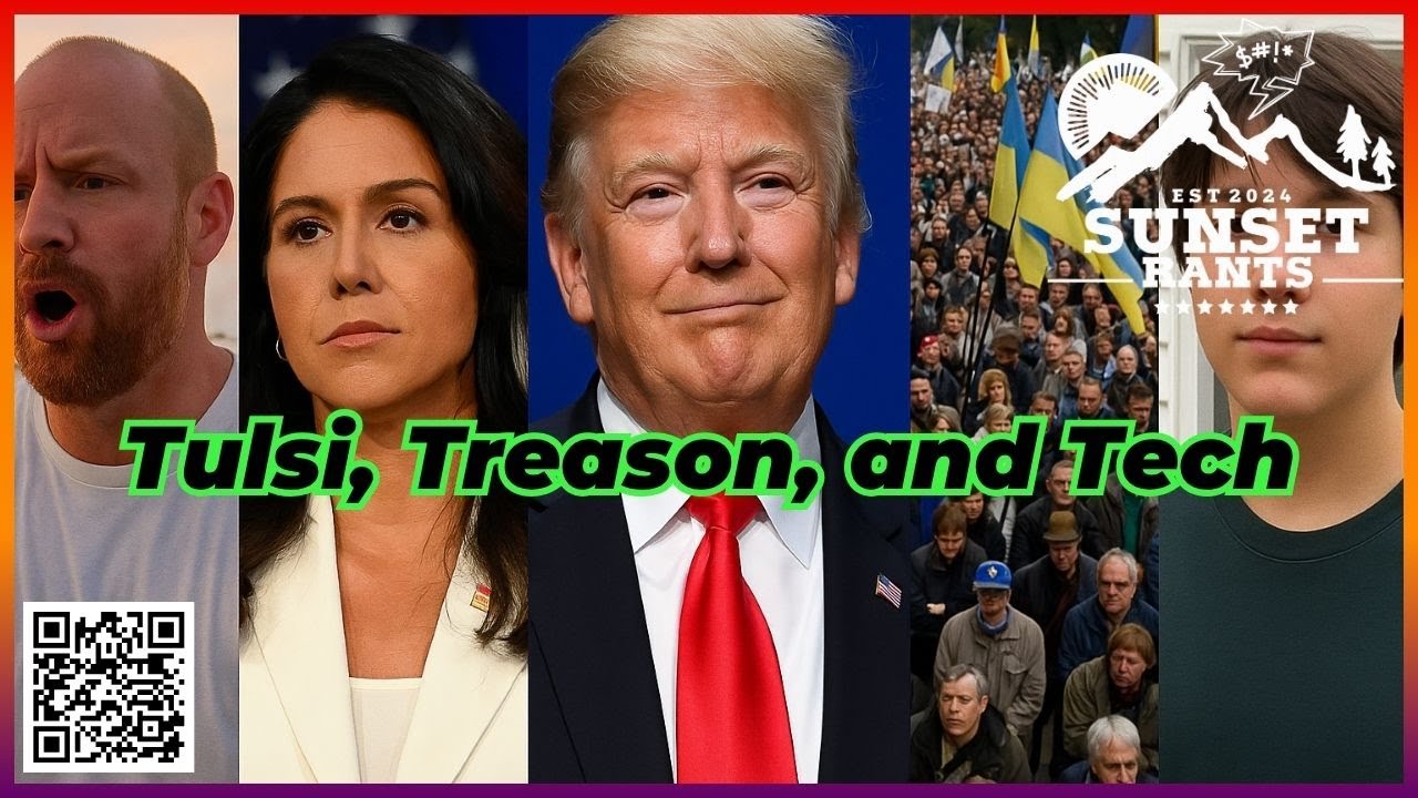 Tulsi, Treason, and Tech --- Tonight, on Sunset Rants!! - YouTube
