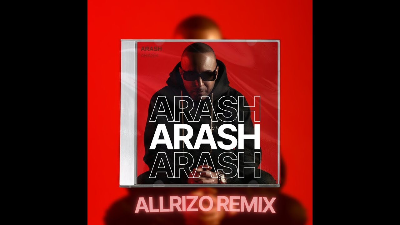 ARASH-ARASH (ALLRIZO REMIX) - YouTube